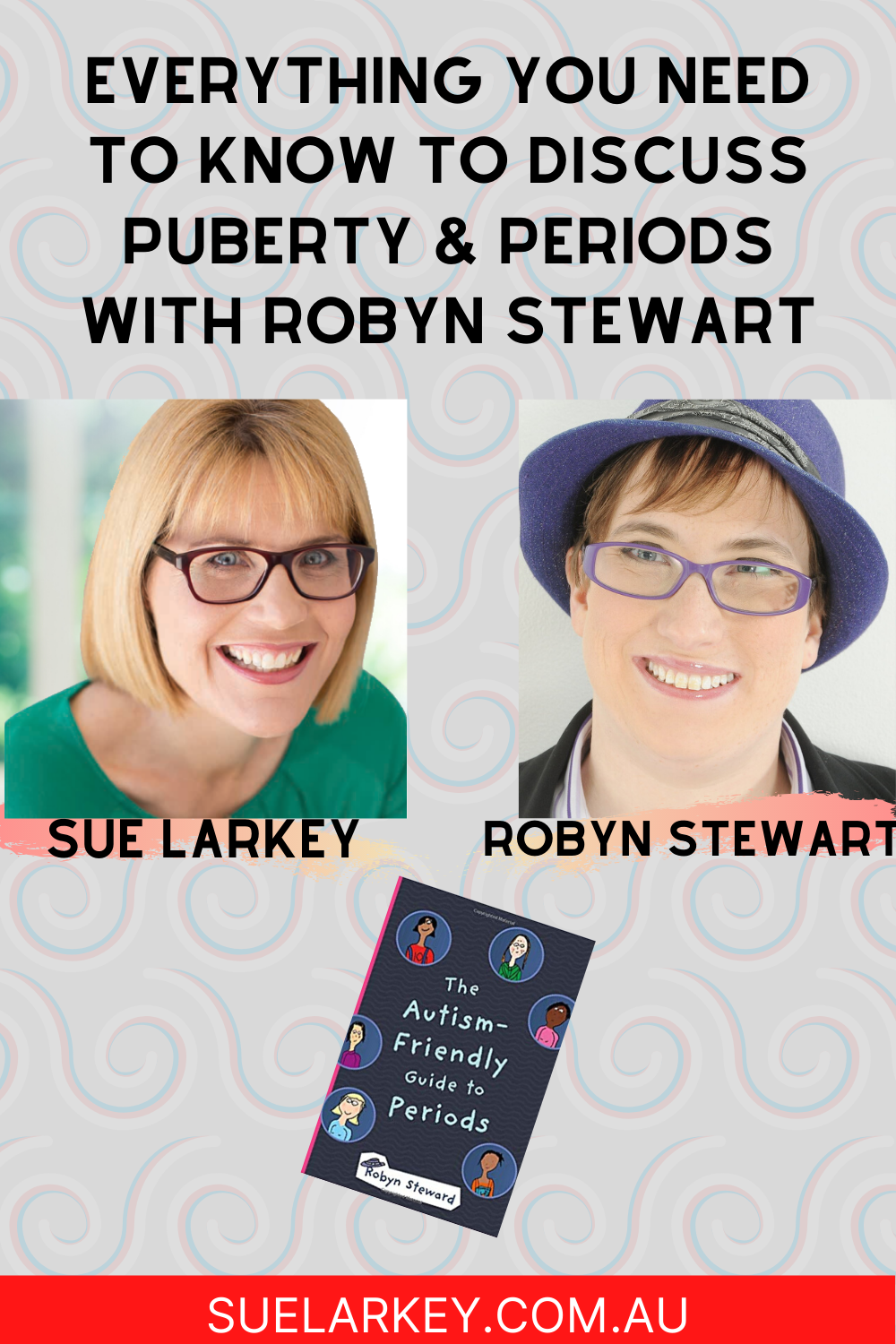 Everything You Need to Know About Puberty and Periods with Robyn Steward - Sue Larkey